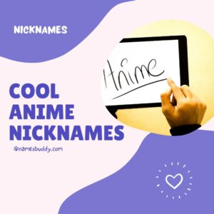 200+ Cool Anime Nicknames To Consider- NamesBuddy