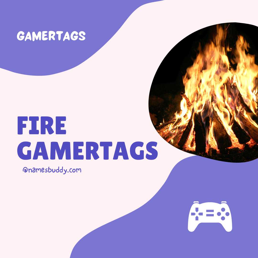 300+ Fire Gamertags That Are Perfect for Your Gaming