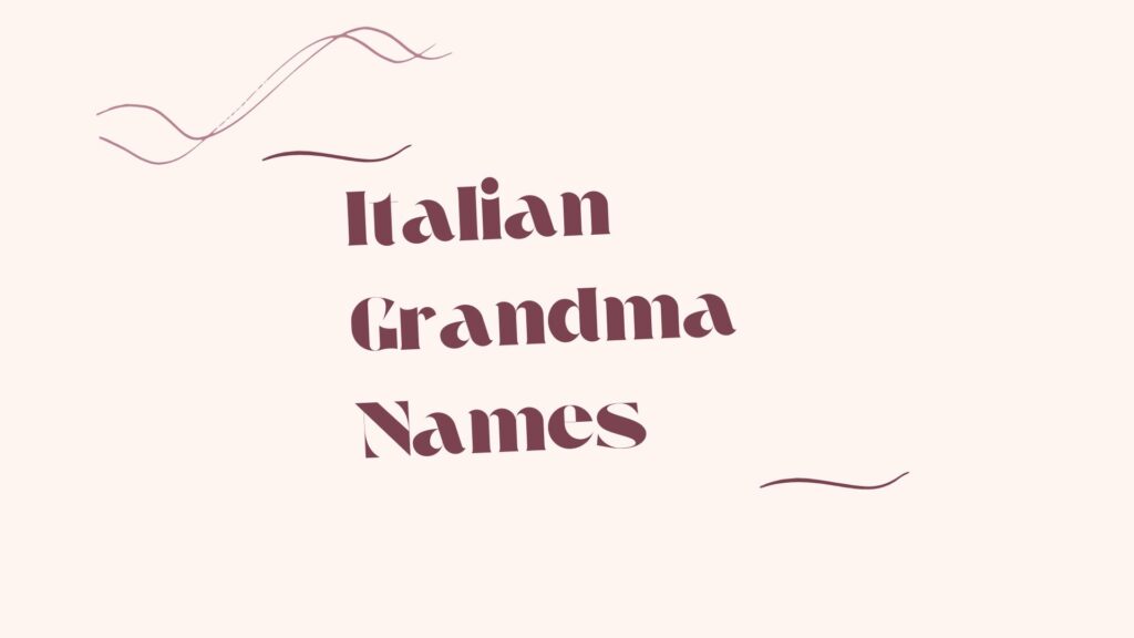 100 Cool And Unique Grandma Names