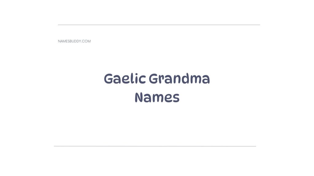 100 Cool And Unique Grandma Names