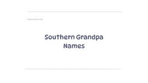 100 Cool Grandpa Names Collection