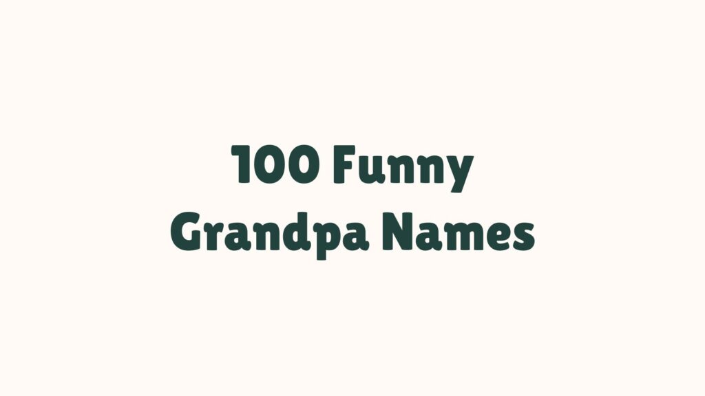 100 Modern Grandpa Names