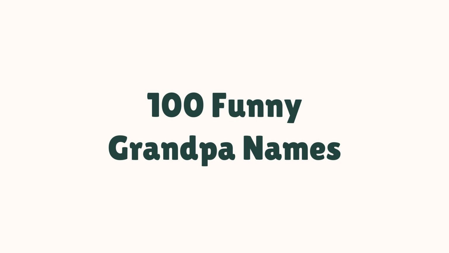 100 Cool Grandpa Names Collection