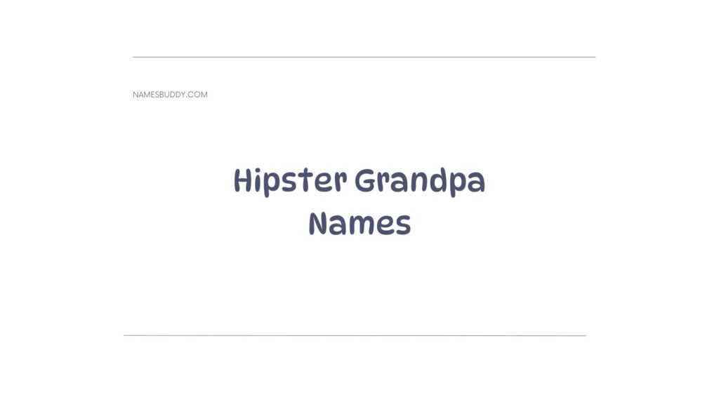 100 Cool Irish Grandpa Names