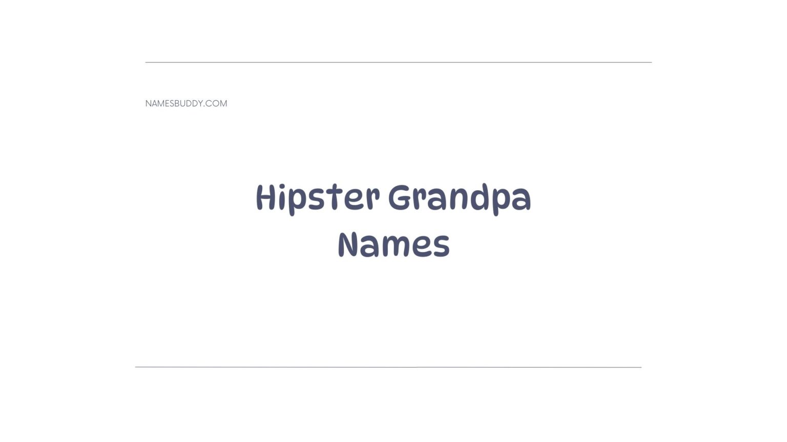 100 Cool Grandpa Names Collection