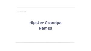 100 Cool Irish Grandpa Names