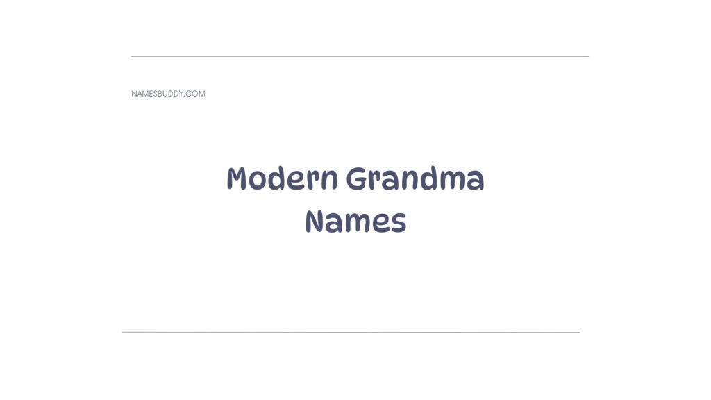 100 Cool And Unique Grandma Names