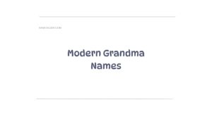 100 Cool And Unique Grandma Names