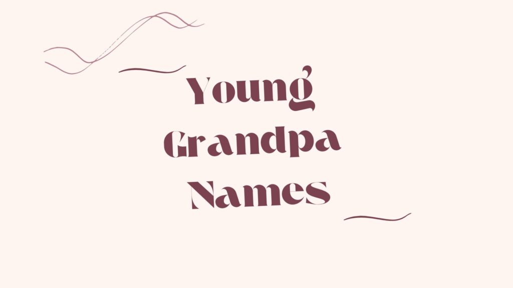 100 Cool Southern Grandpa Names