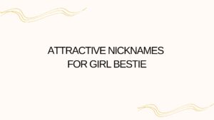 100 Cute Nicknames for Girls