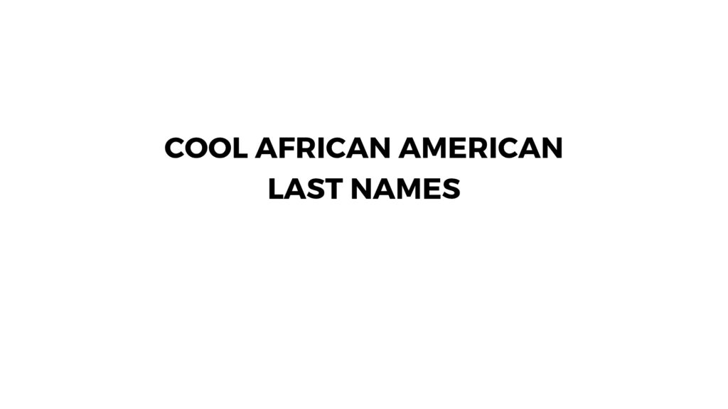 100 Cool Long Last Names with Meanings - NamesBuddy