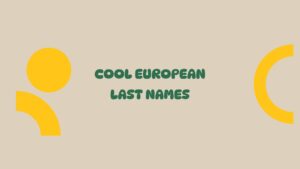 100 Cool And Unique Last Names With Meanings