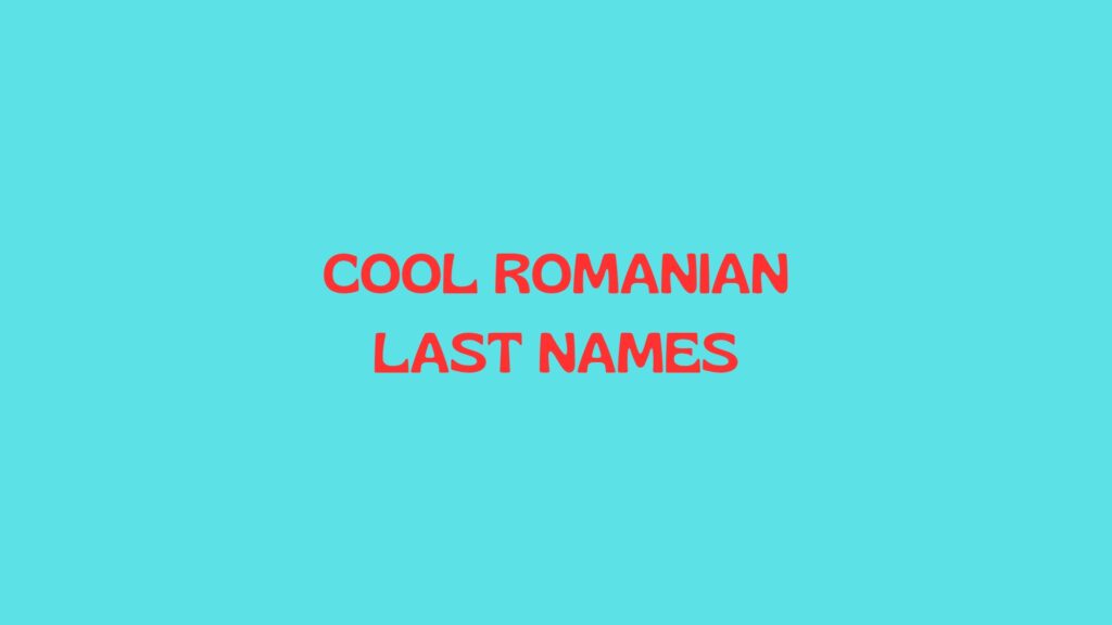 100 Cool And Unique Last Names With Meanings