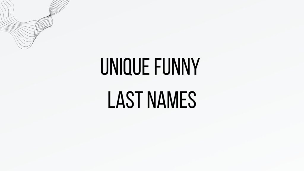 100 Unique Weird Last Names