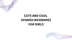 100 Cute Nicknames for Girls